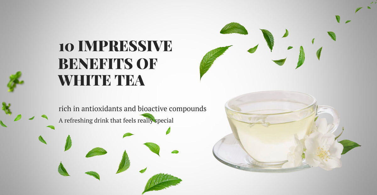 10 Impressive Benefits of White Tea | Clinikally