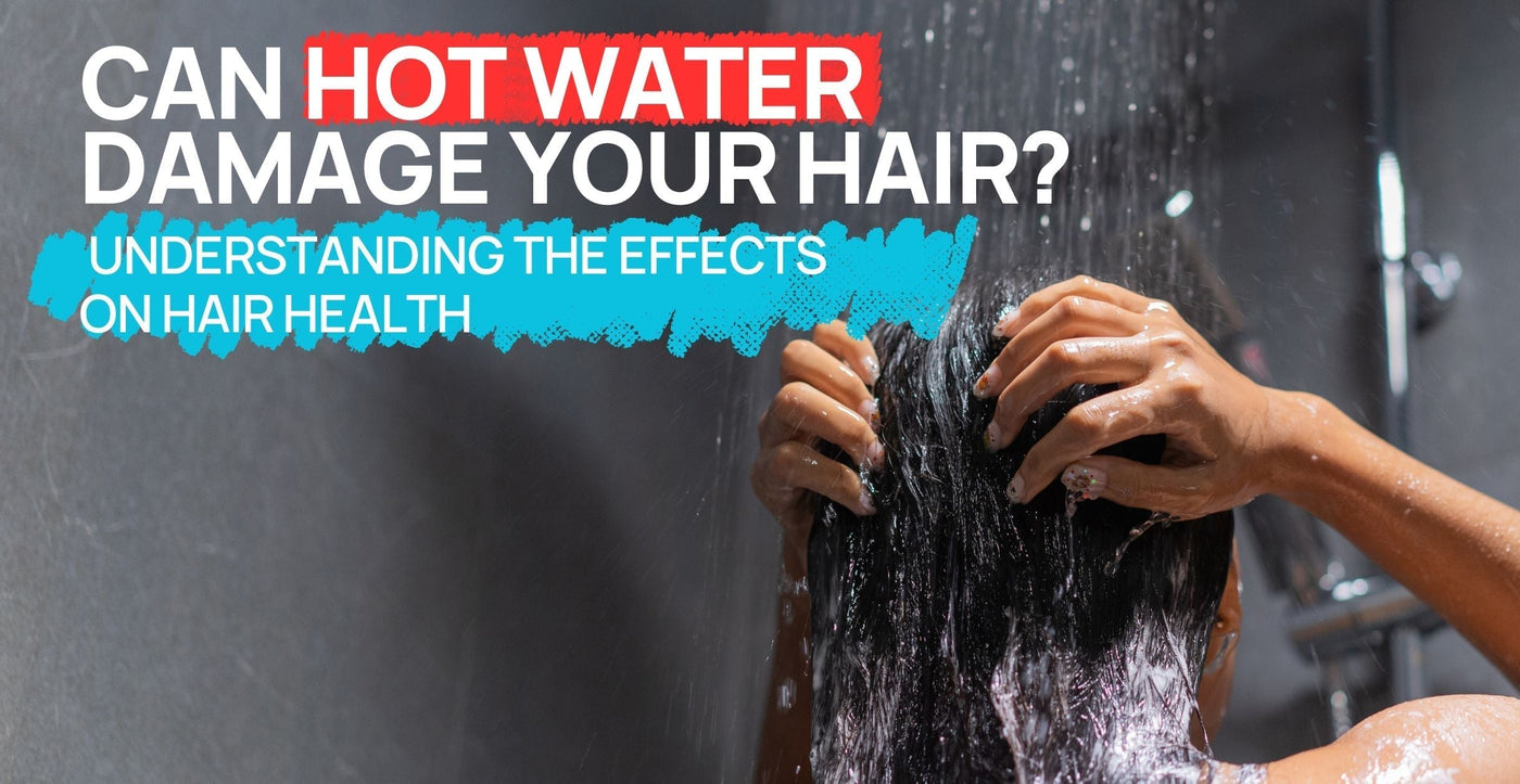 Can Hot Water Damage Your Hair? | Clinikally