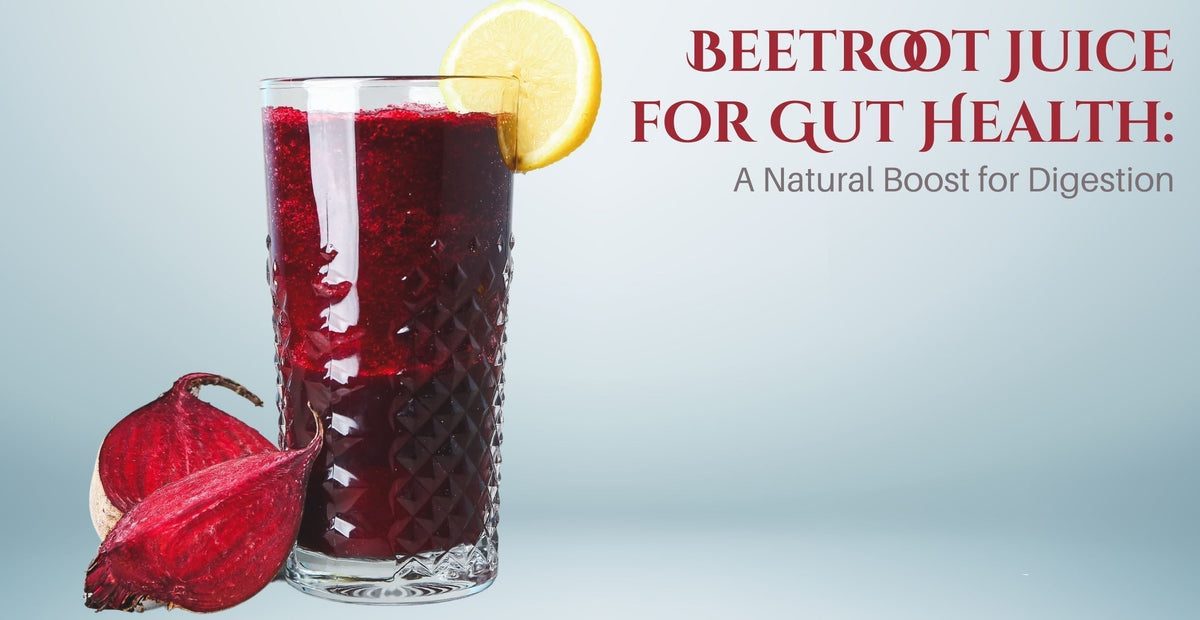 Beetroot Juice for Gut Health: A Natural Boost for Digestion | Cinikally