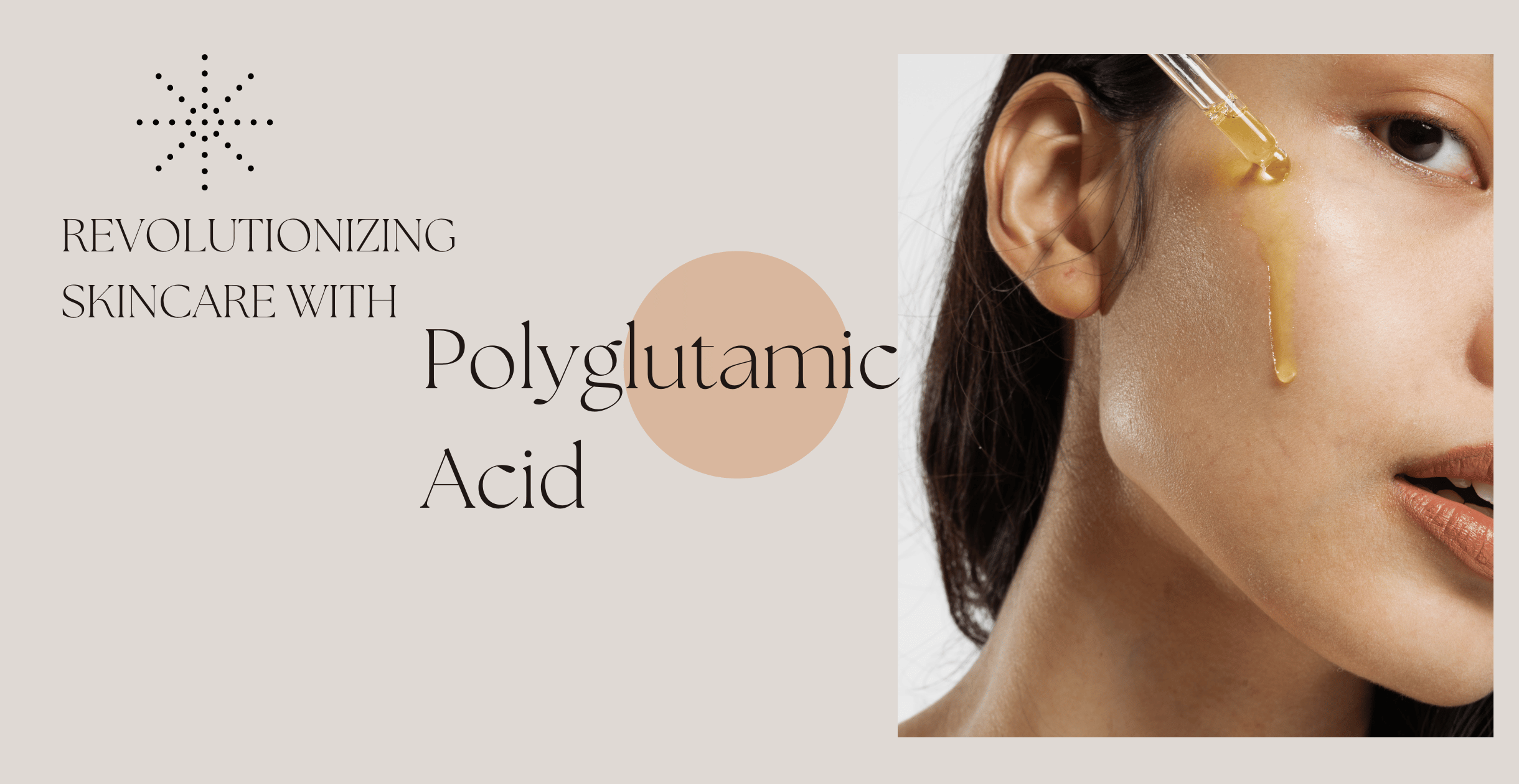 Skincare with Polyglutamic Acid and Its Benefits