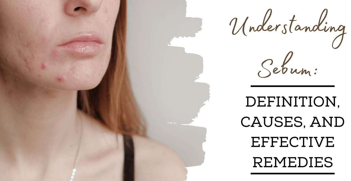 Understanding Sebum:Causes, and Effective Remedies | Clinikally