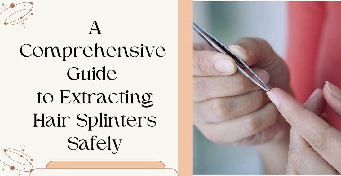 A Comprehensive Guide to Extracting Hair Splinters Safely | Clinikally
