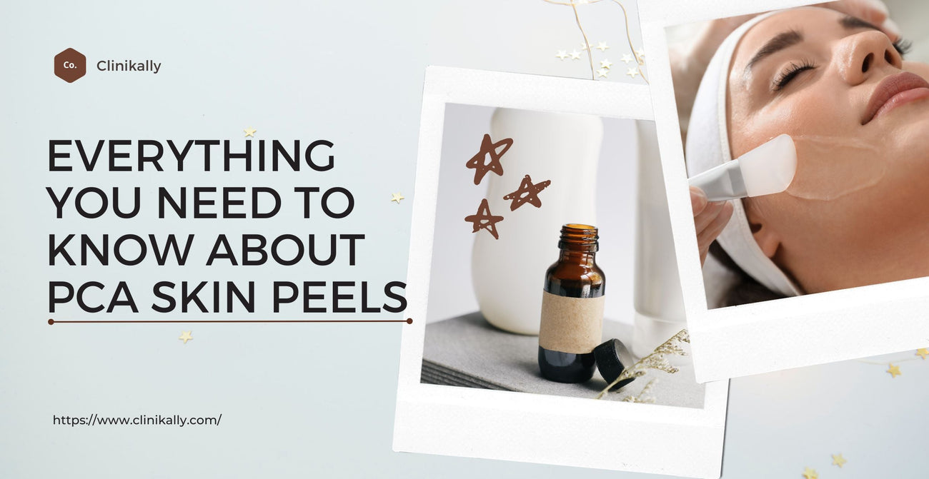 Everything You Need to Know About PCA Skin Peels | Clinikally
