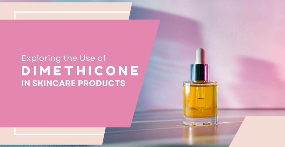 Exploring the Use of Dimethicone in Skincare Products | Clinikally