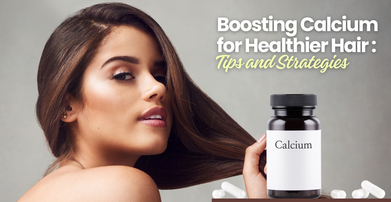 Boosting Calcium for Healthier Hair: Tips and Strategies | Clinikally