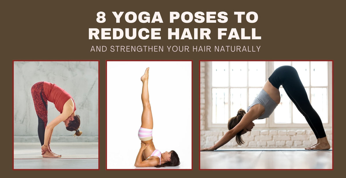 8 Yoga Poses to Reduce Hair Fall and Strengthen Your Hair Naturally ...