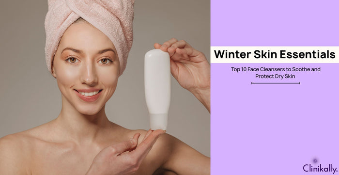 10 Best Winter Face Cleansers Recommended by Dermatologists