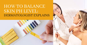 How to balance skin pH level: Dermatologist Explains