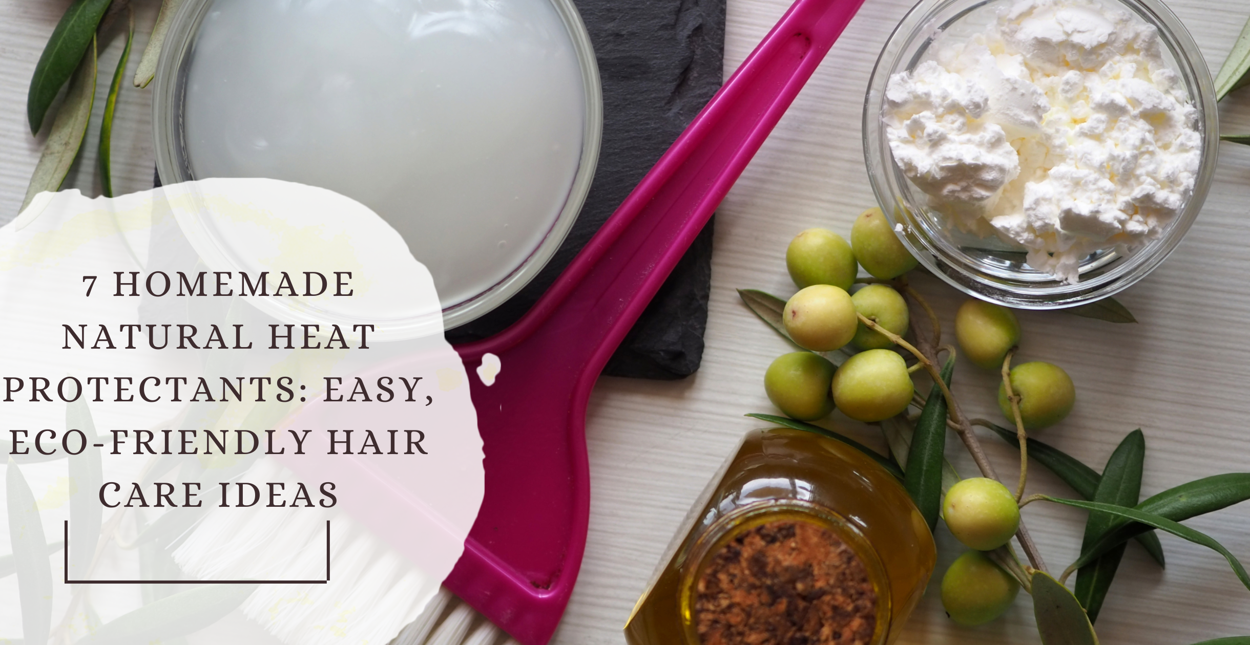 7 Homemade Natural Heat Protectants: Easy, Eco-Friendly Hair Care Idea