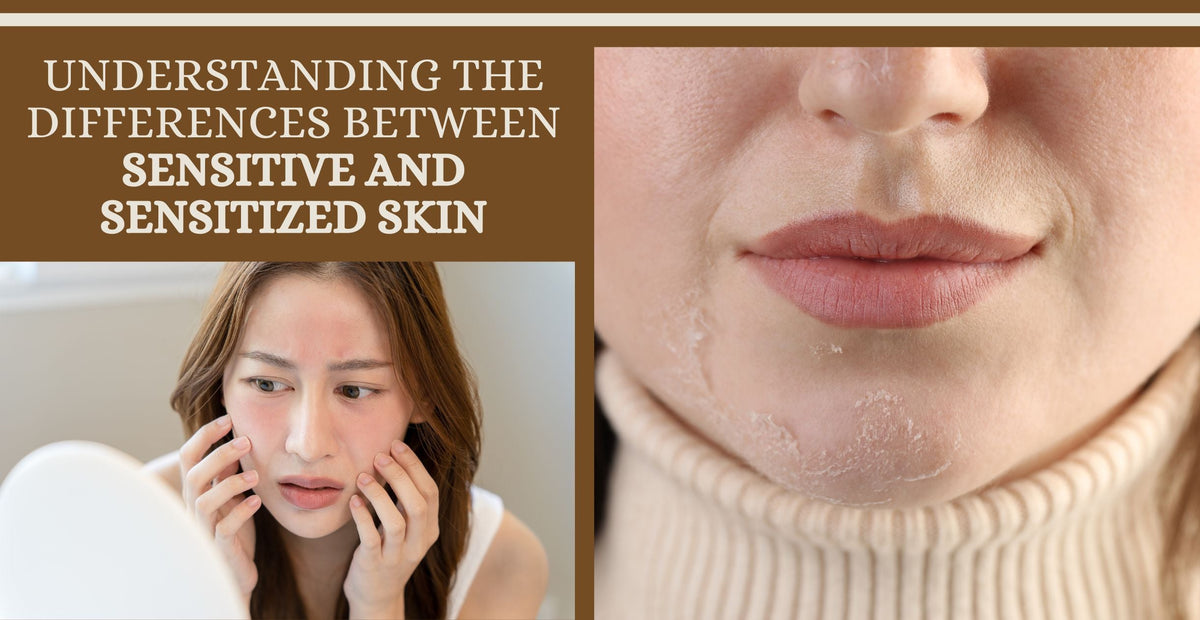 Understanding the Differences Between Sensitive and Sensitized Skin ...