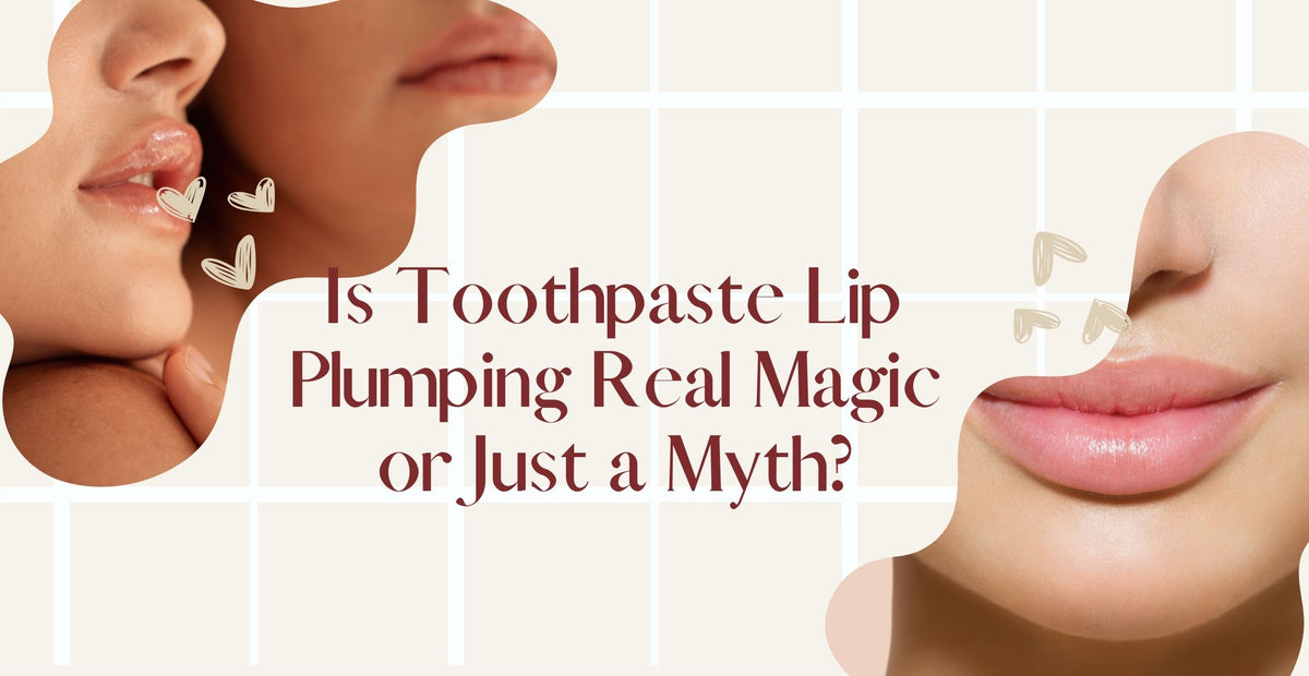Is Toothpaste Lip Plumping Real Magic or Just a Myth? | Clinikally