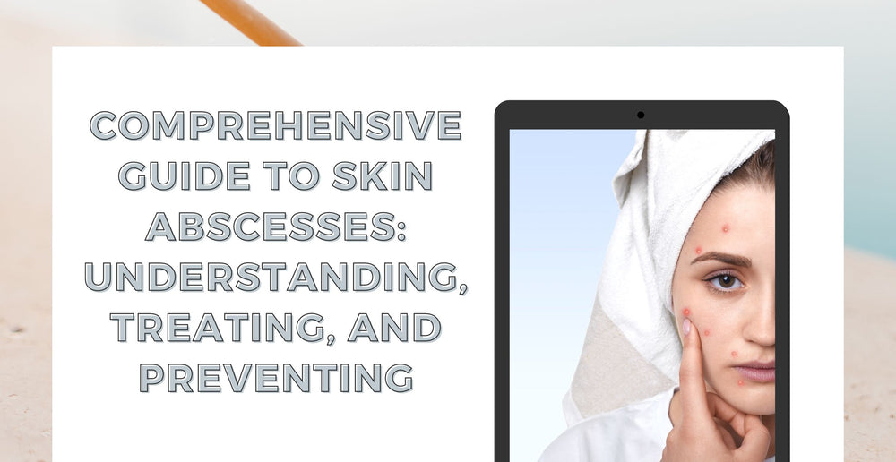 Comprehensive Guide to Skin Abscesses | Clinikally