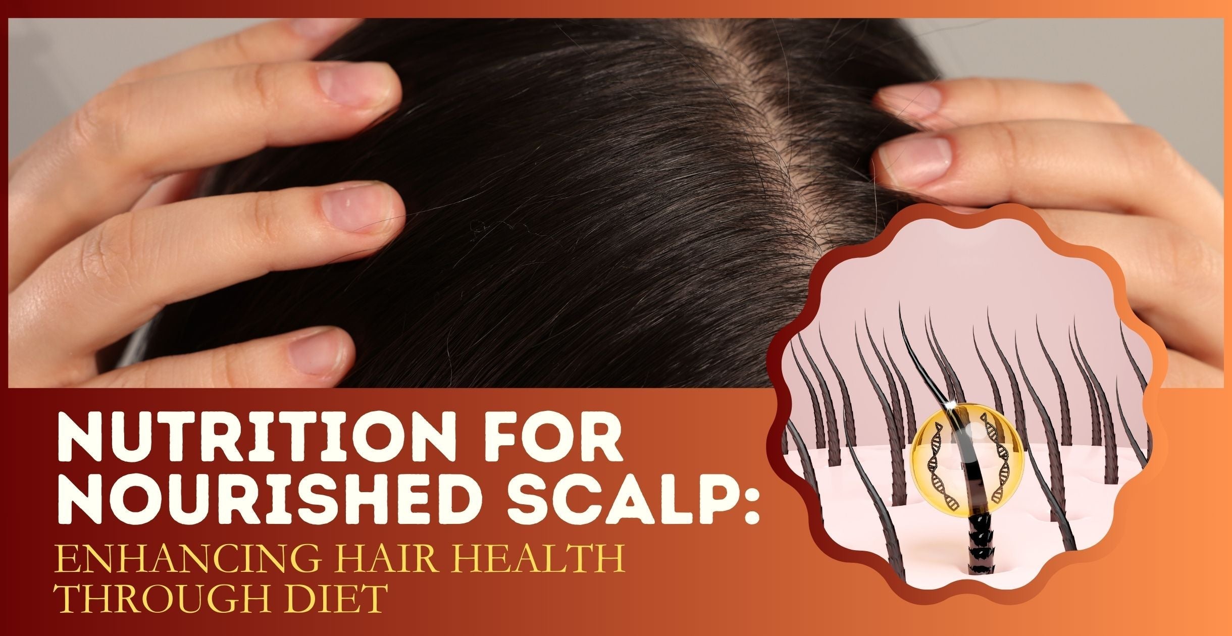 Nutrition for Nourished Scalp: Enhancing Hair Health | Clinikally