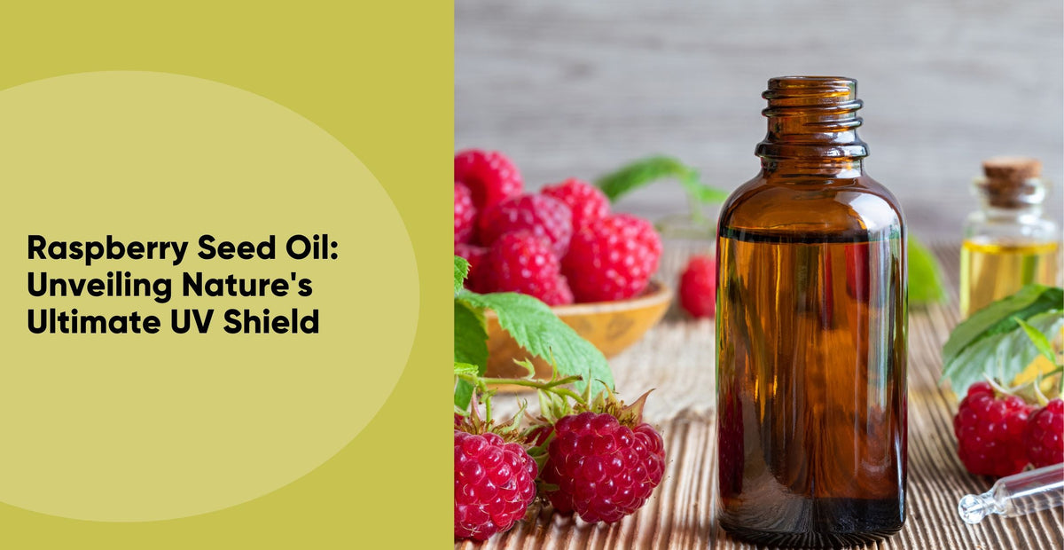 Raspberry Seed Oil: Unveiling Nature's Ultimate UV Shield | Clinikally