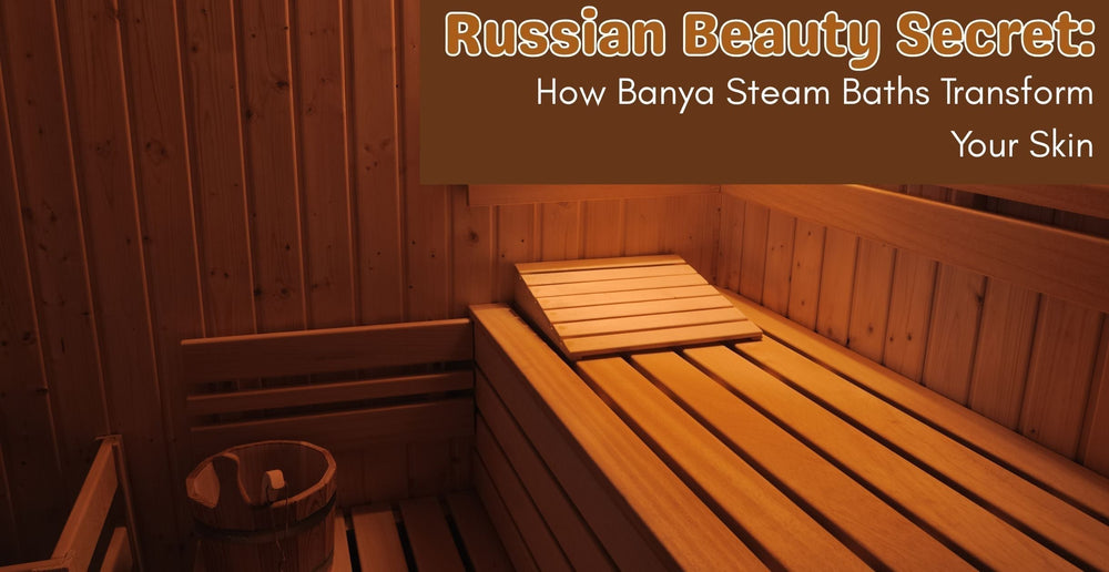 Russian Beauty Secret: How Banya Steam Baths Transform Your Skin ...