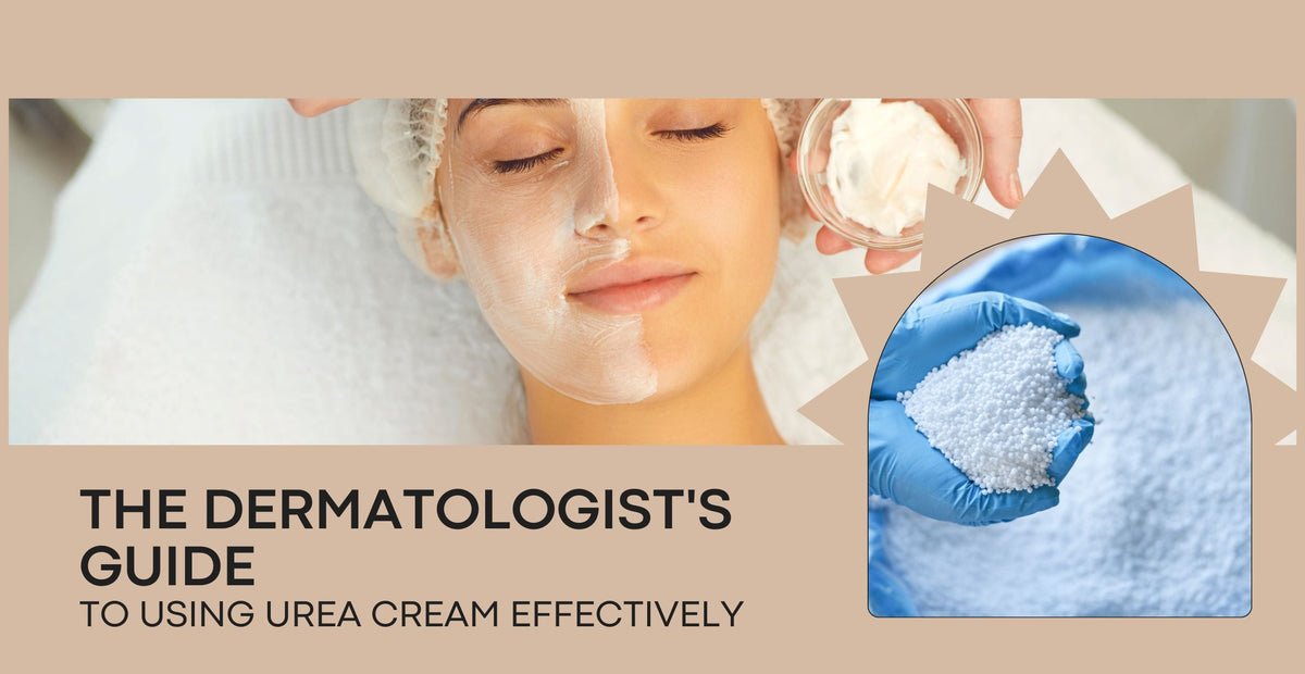 The Dermatologist's Guide to Using Urea Cream Effectively | Clinikally