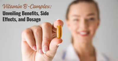 Vitamin B-Complex: Benefits, Side Effects & Dosage Guide | Clinikally